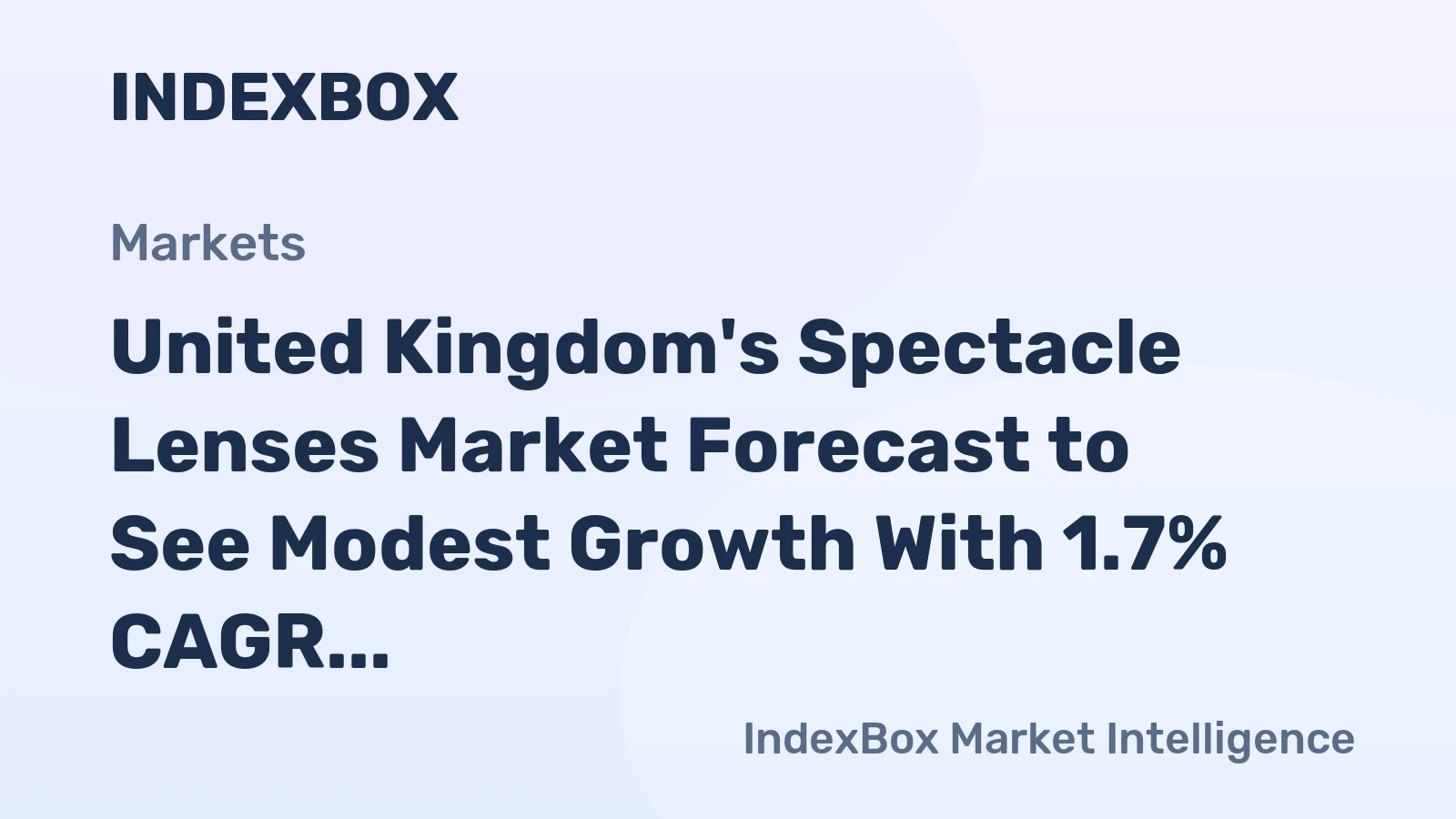 United Kingdom's Spectacle Lenses Market Forecast to See Modest Growth With 1.7% CAGR in Value
