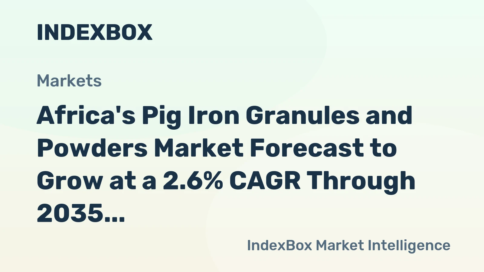 Africa's Pig Iron Granules and Powders Market Forecast to Grow at a 2.6% CAGR Through 2035