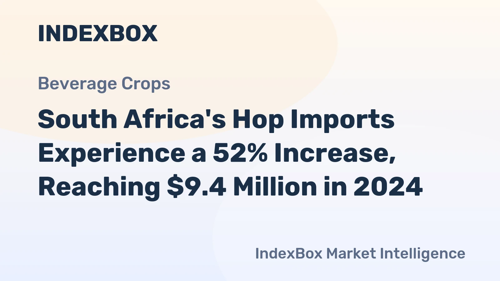 South Africa's Hop Imports Experience a 52% Increase, Reaching $9.4 Million in 2024