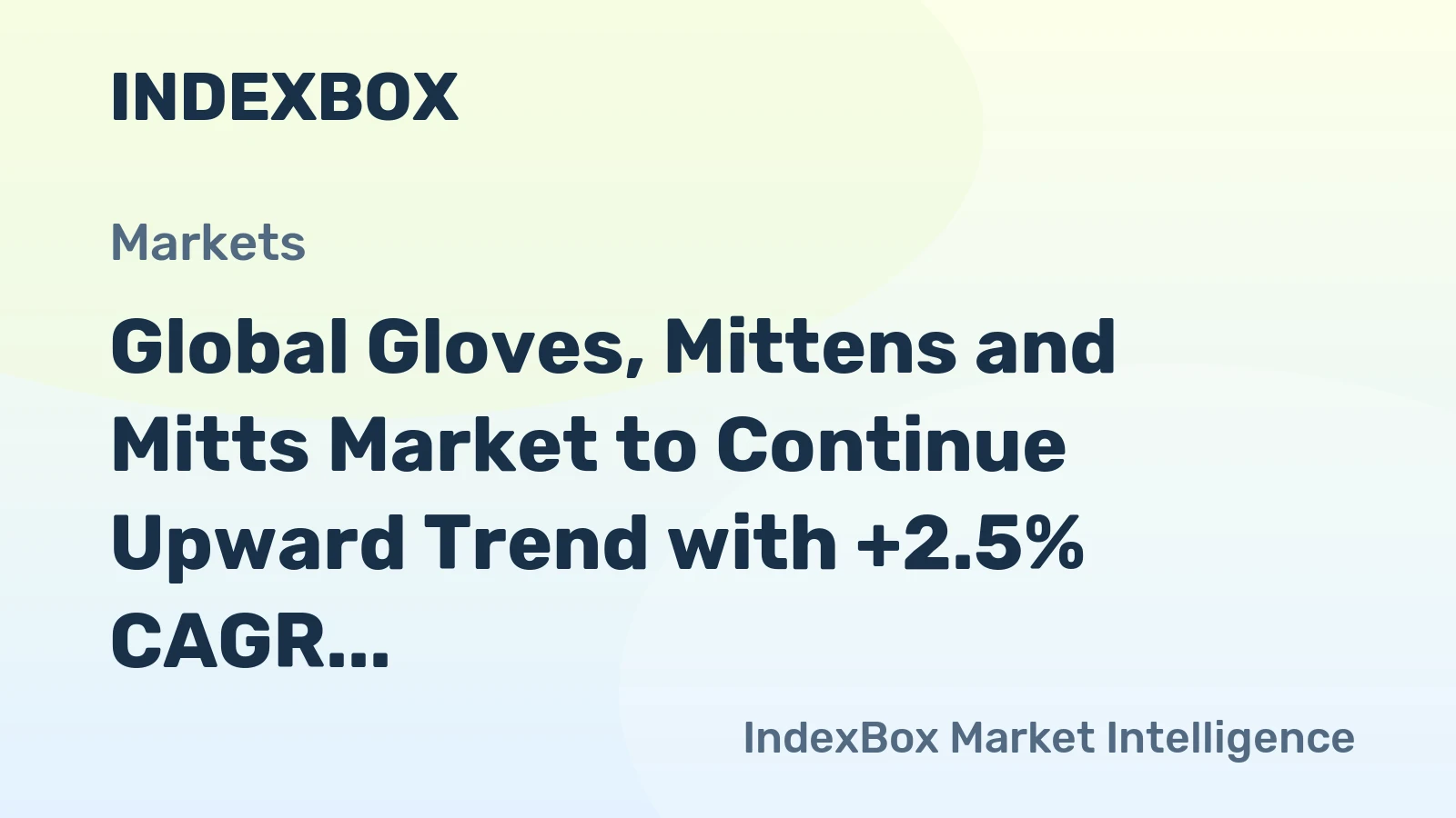 Global Gloves, Mittens and Mitts Market to Continue Upward Trend with +2.5% CAGR in Market Value