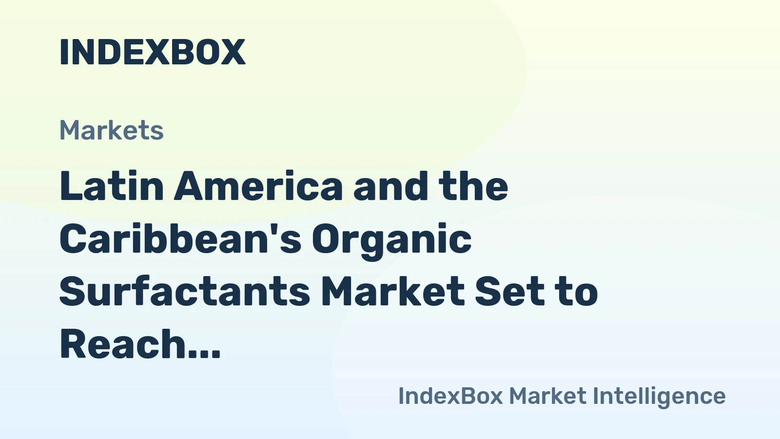 Latin America and the Caribbean's Organic Surfactants Market Set to Reach 10 Million Tons and $20.7 Billion