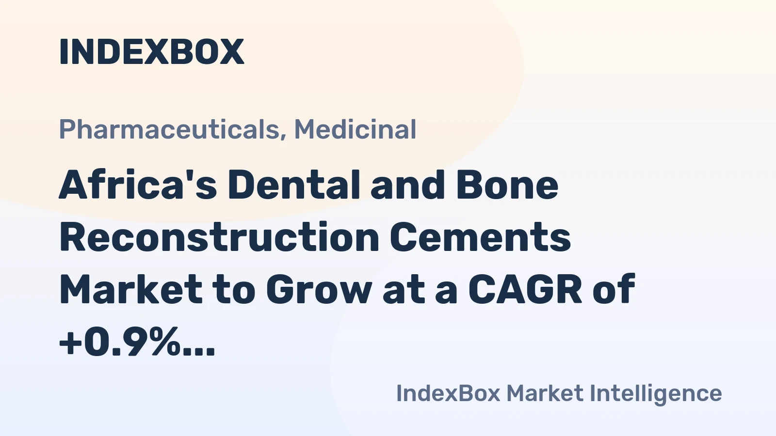 Africa's Dental and Bone Reconstruction Cements Market to Grow at a CAGR of +0.9% Over Next Decade