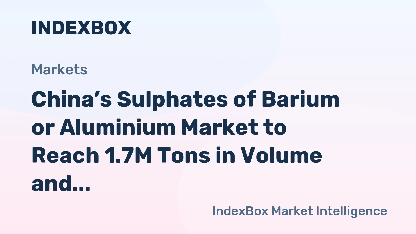 China’s Sulphates of Barium or Aluminium Market to Reach 1.7M Tons in Volume and $649M in Value by 2035