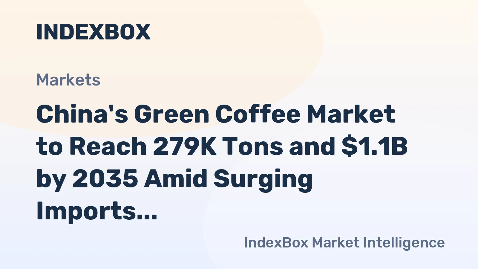 China's Green Coffee Market to Reach 279K Tons and $1.1B by 2035 Amid Surging Imports