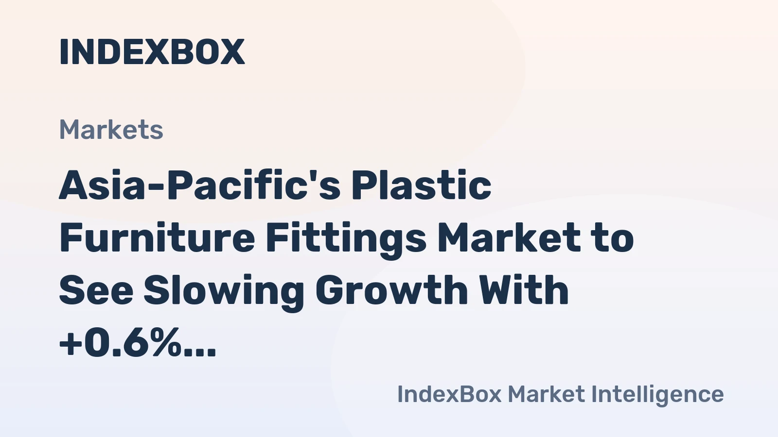 Asia-Pacific's Plastic Furniture Fittings Market to See Slowing Growth With +0.6% Volume CAGR
