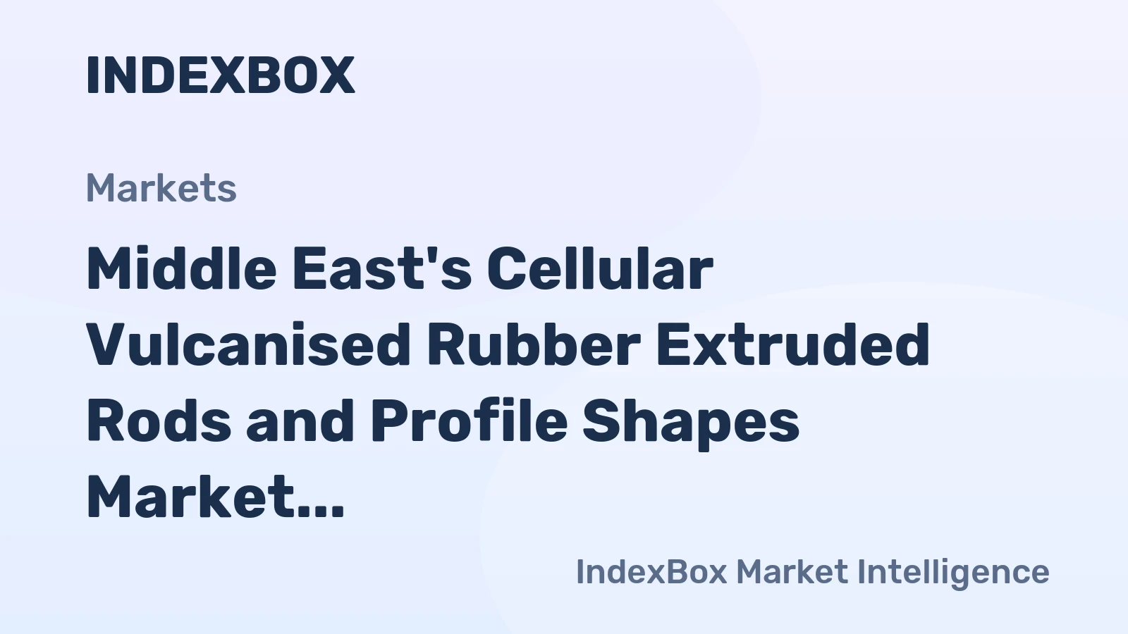 Middle East's Cellular Vulcanised Rubber Extruded Rods and Profile Shapes Market to See +1.5% CAGR Growth from 2024 to 2035