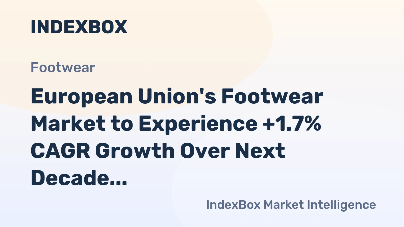 European Union's Footwear Market to Experience +1.7% CAGR Growth Over Next Decade