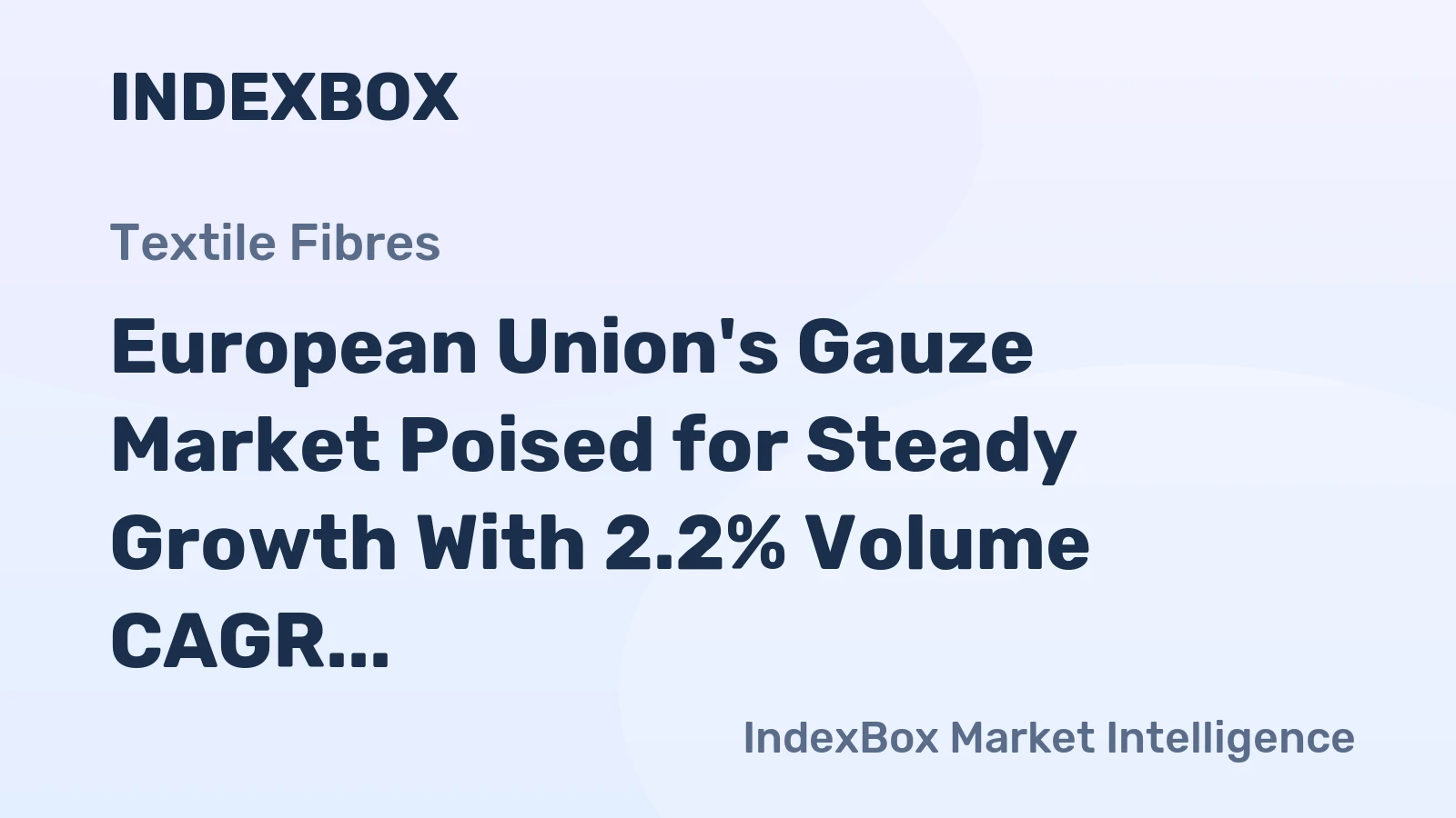 European Union's Gauze Market Poised for Steady Growth With 2.2% Volume CAGR Through 2035