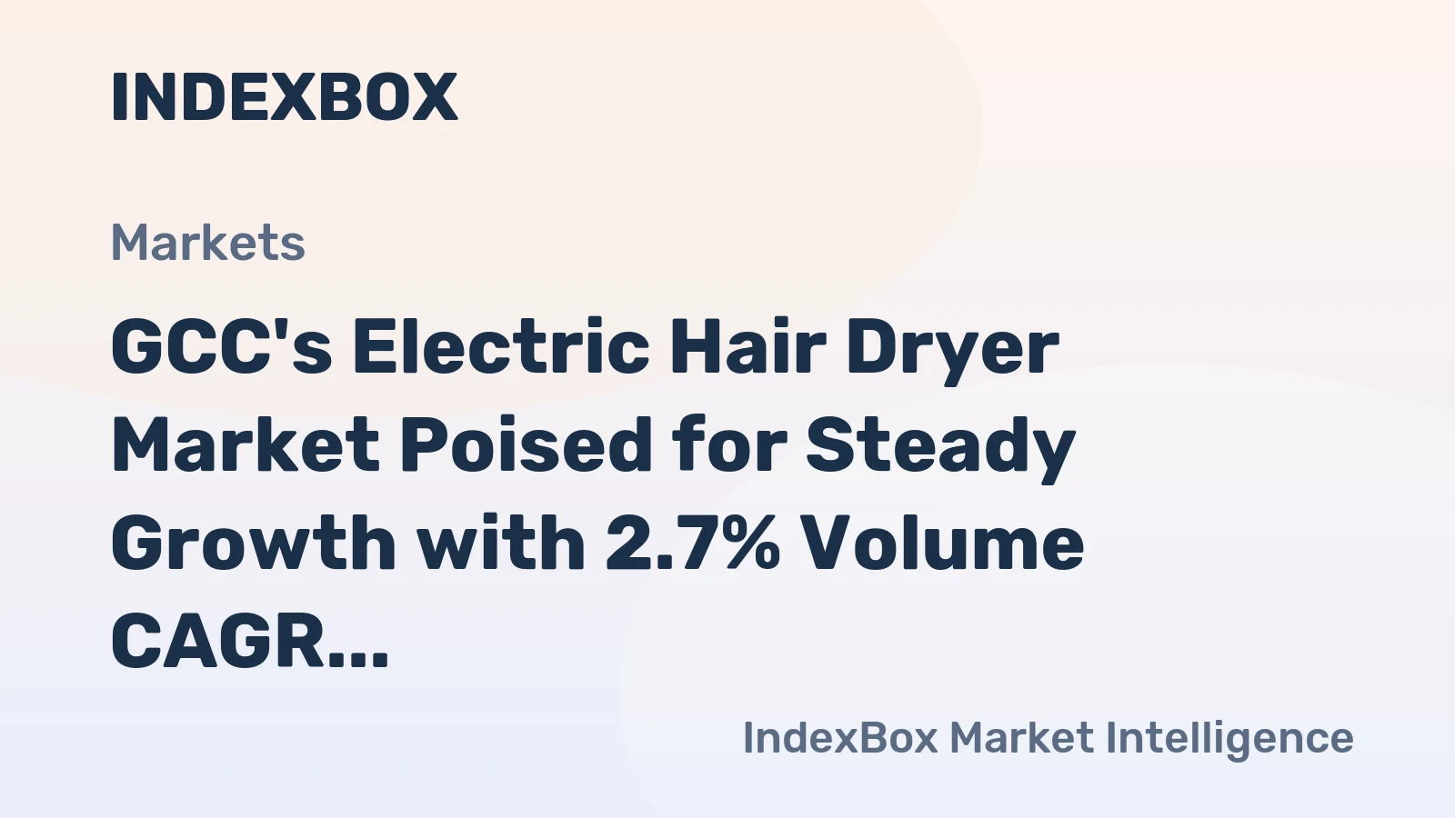 GCC's Electric Hair Dryer Market Poised for Steady Growth with 2.7% Volume CAGR