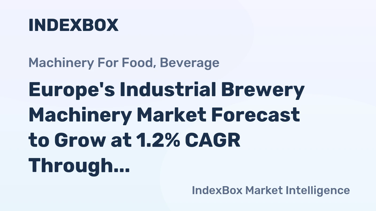 Europe's Industrial Brewery Machinery Market Forecast to Grow at 1.2% CAGR Through 2035