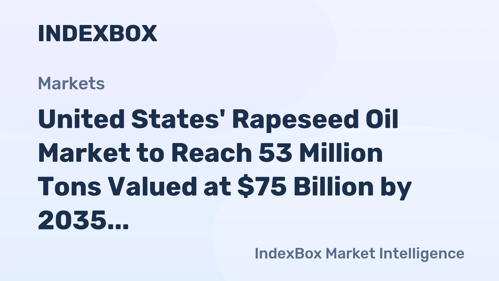United States' Rapeseed Oil Market to Reach 53 Million Tons Valued at $75 Billion by 2035