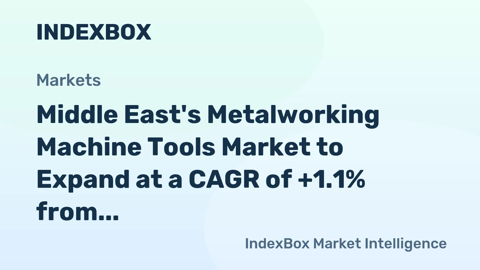 Middle East's Metalworking Machine Tools Market to Expand at a CAGR of +1.1% from 2024 to 2035