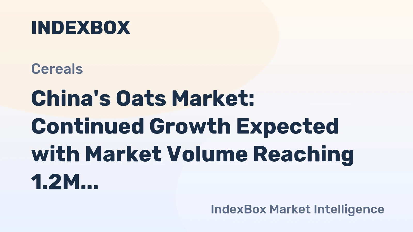 China's Oats Market: Continued Growth Expected with Market Volume Reaching 1.2M Tons and Value Reaching $1.4B by 2035