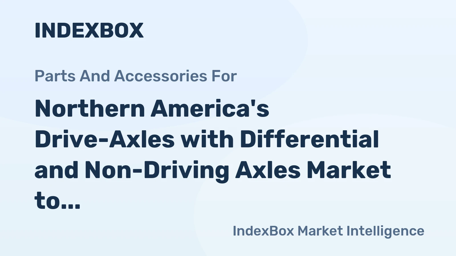 Northern America's Drive-Axles with Differential and Non-Driving Axles Market to Reach 3.2M Tons and $24.4B by 2035