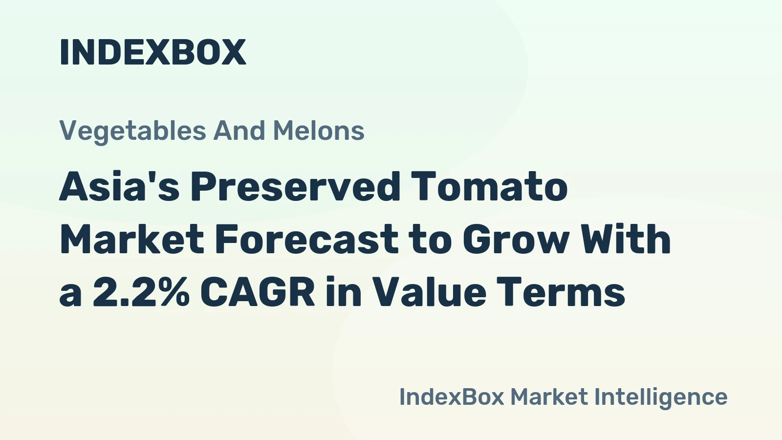 Asia's Preserved Tomato Market Forecast to Grow With a 2.2% CAGR in Value Terms