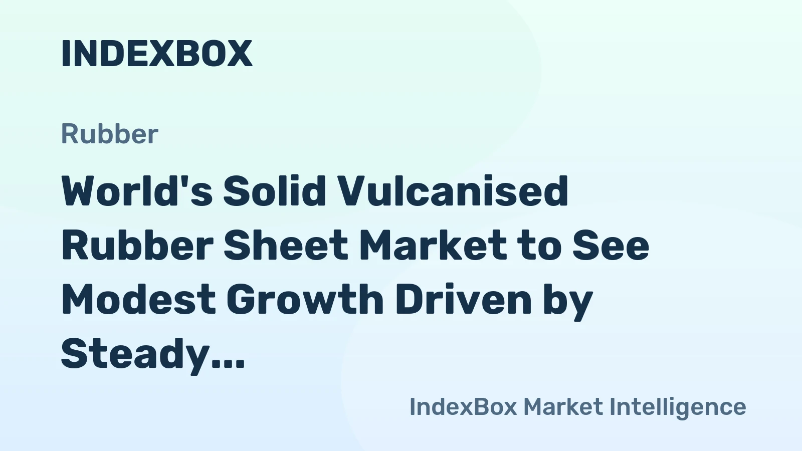 World's Solid Vulcanised Rubber Sheet Market to See Modest Growth Driven by Steady Demand