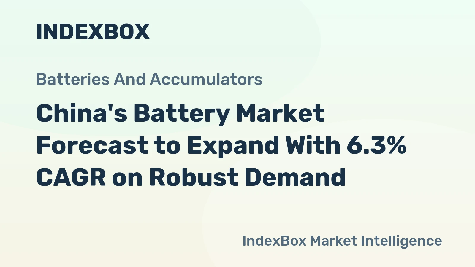 China's Battery Market Forecast to Expand With 6.3% CAGR on Robust Demand