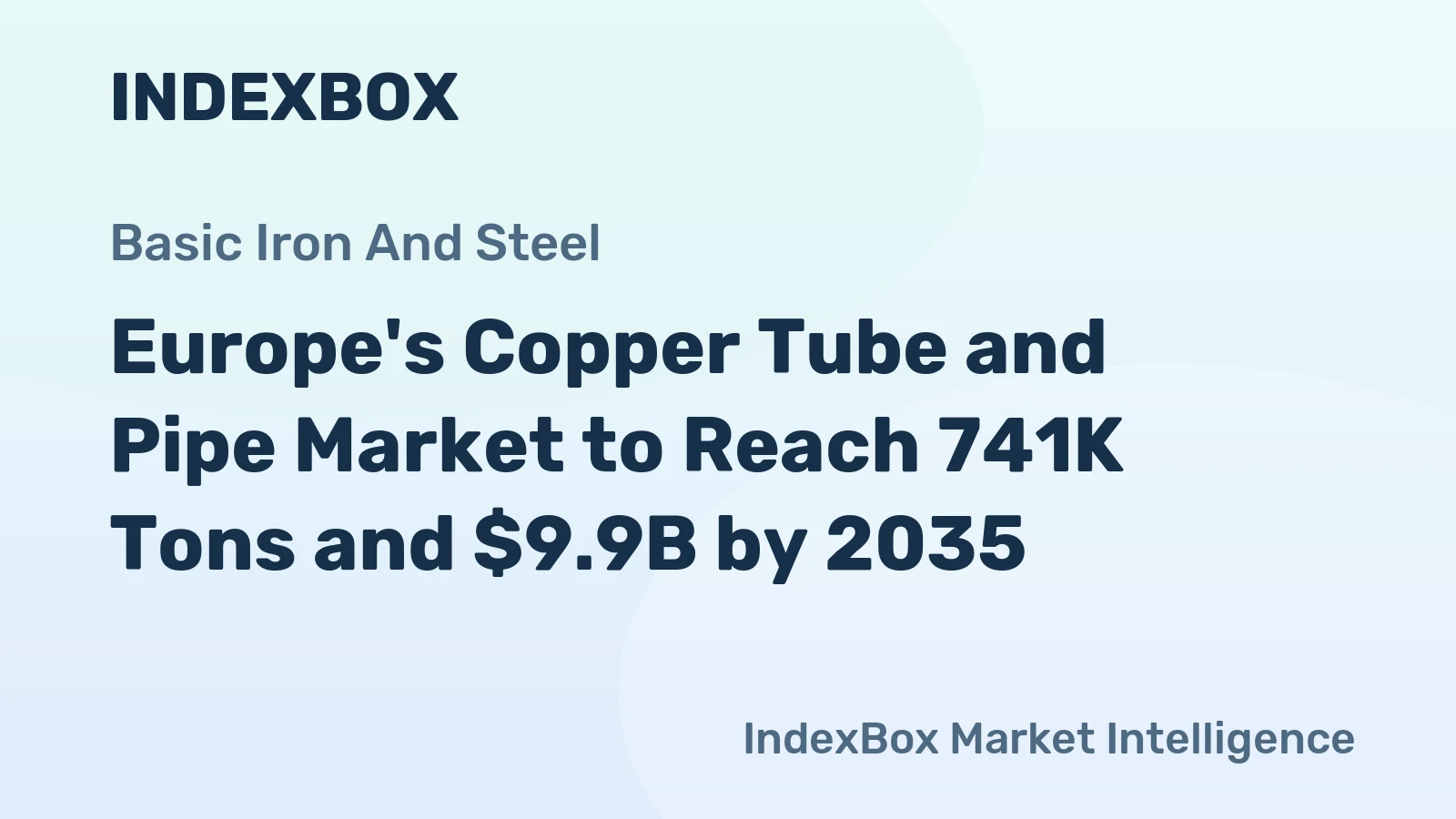 Europe's Copper Tube and Pipe Market to Reach 741K Tons and $9.9B by 2035