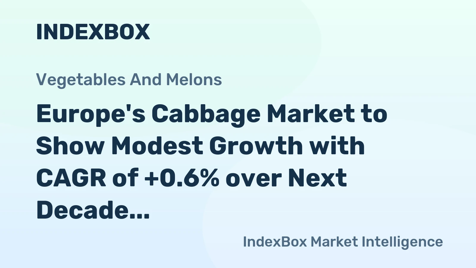 Europe's Cabbage Market to Show Modest Growth with CAGR of +0.6% over Next Decade