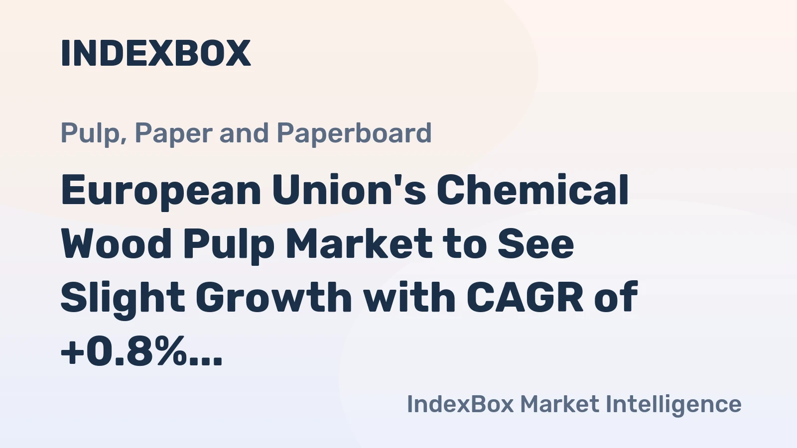 European Union's Chemical Wood Pulp Market to See Slight Growth with CAGR of +0.8% from 2024-2035