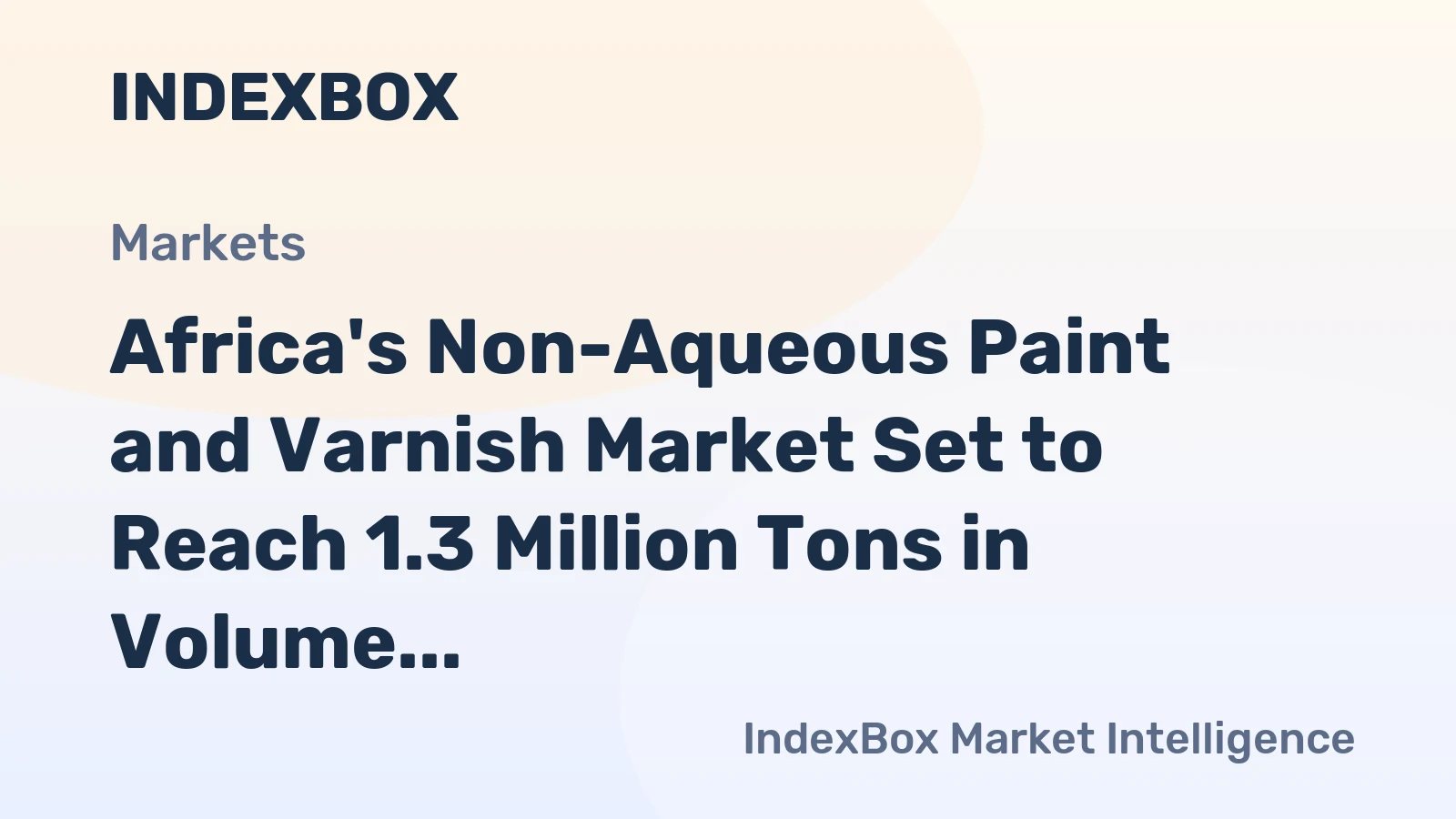 Africa's Non-Aqueous Paint and Varnish Market Set to Reach 1.3 Million Tons in Volume and $8.4 Billion in Value