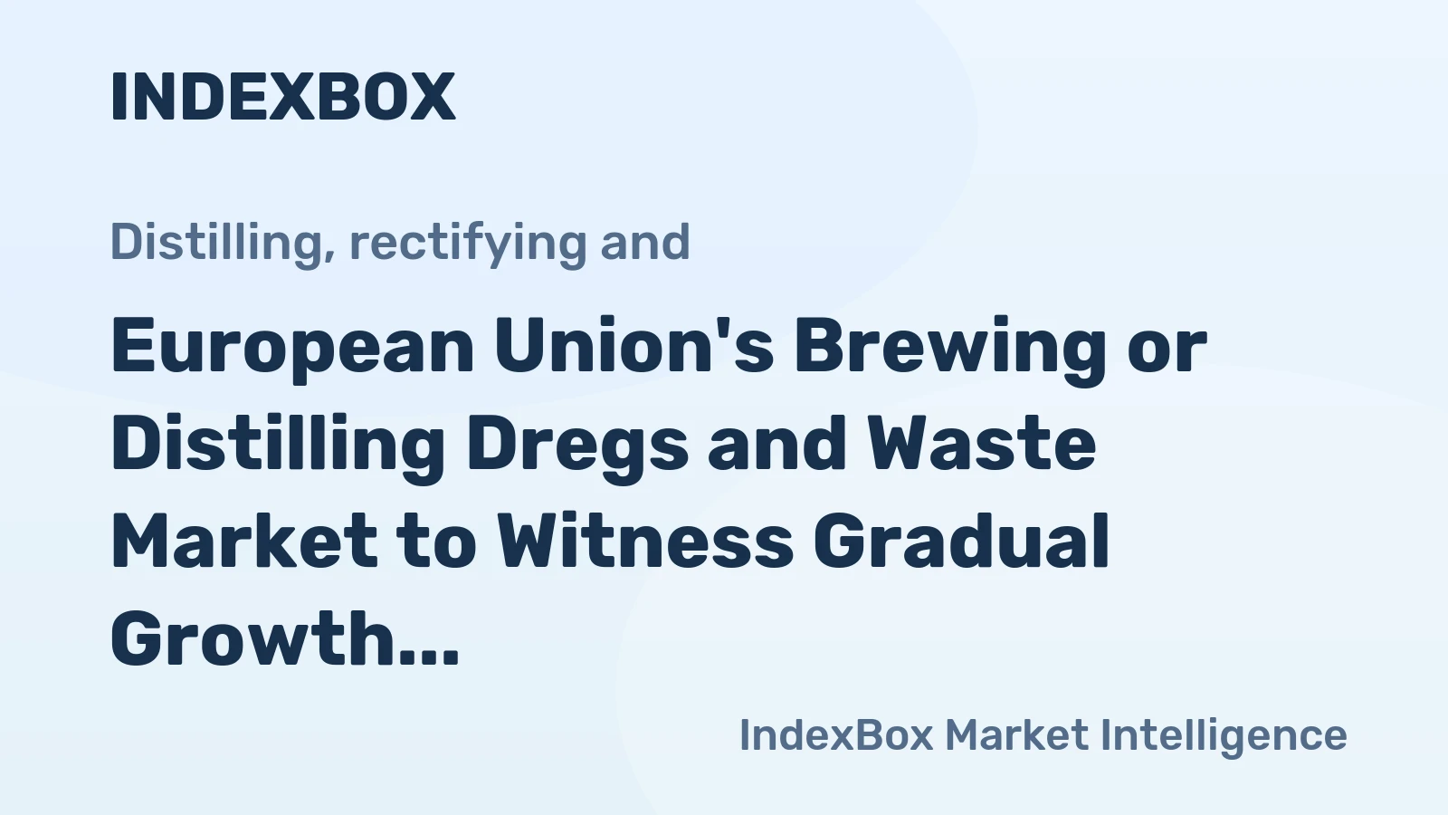 European Union's Brewing or Distilling Dregs and Waste Market to Witness Gradual Growth with a CAGR of +1.4%