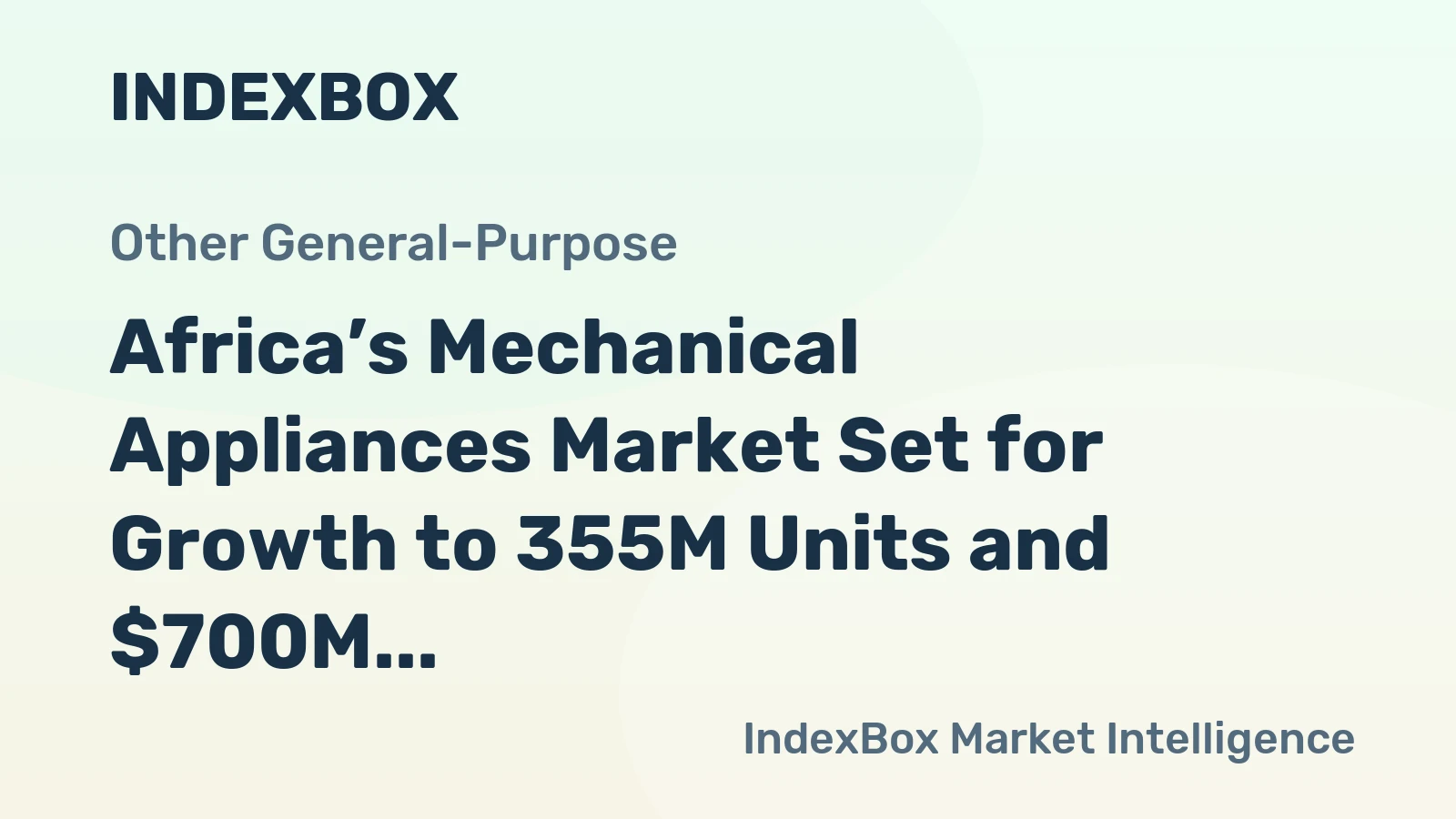 Africa’s Mechanical Appliances Market Set for Growth to 355M Units and $700M in Value
