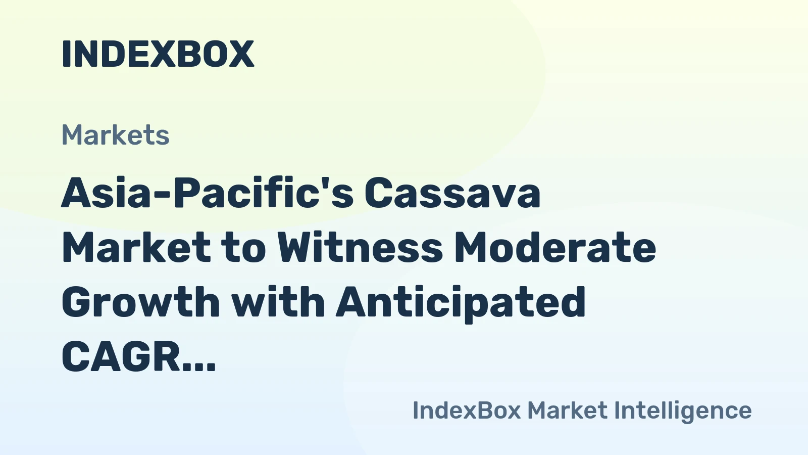 Asia-Pacific's Cassava Market to Witness Moderate Growth with Anticipated CAGR of +0.7% from 2024 to 2035