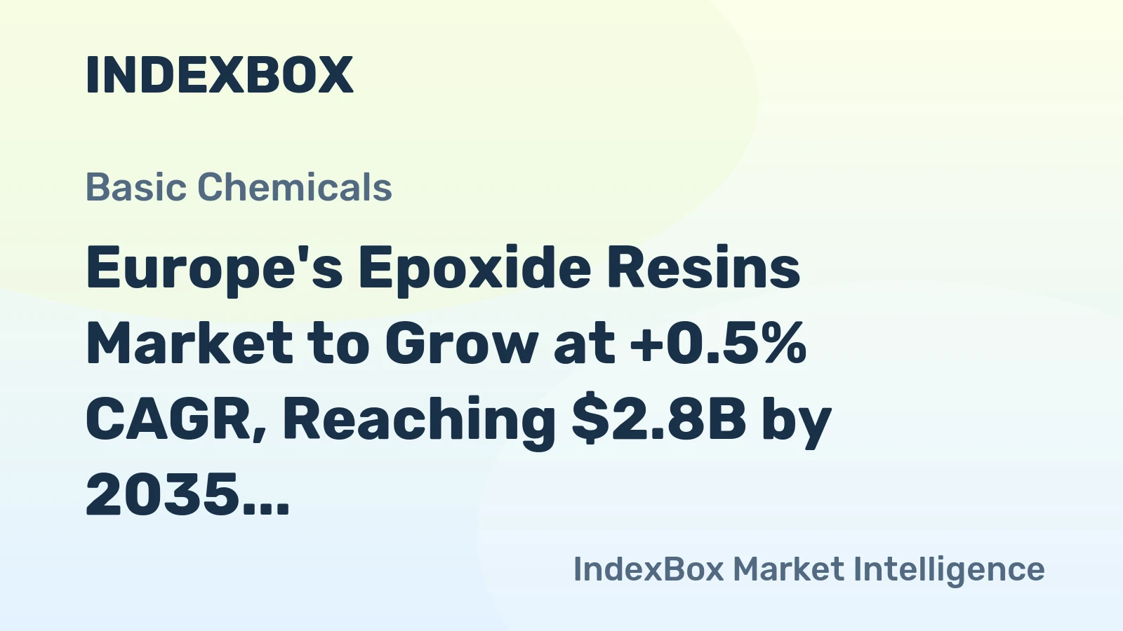Europe's Epoxide Resins Market to Grow at +0.5% CAGR, Reaching $2.8B by 2035