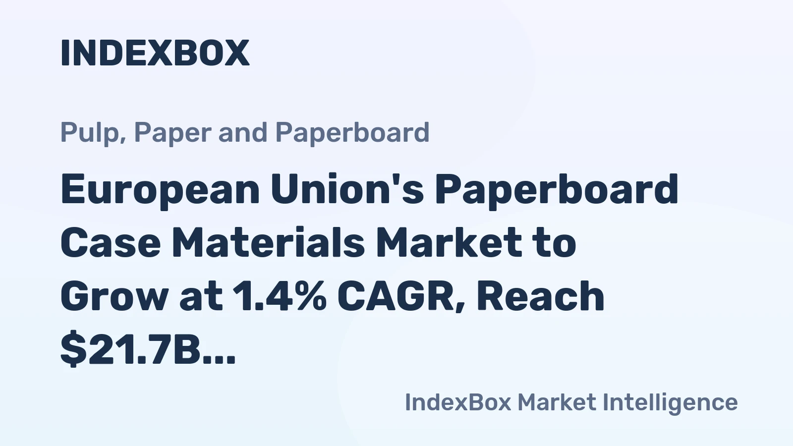 European Union's Paperboard Case Materials Market to Grow at 1.4% CAGR, Reach $21.7B by 2035