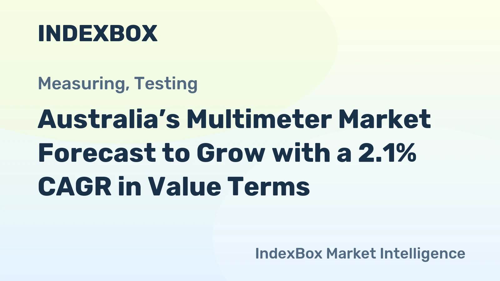 Australia’s Multimeter Market Forecast to Grow with a 2.1% CAGR in Value Terms