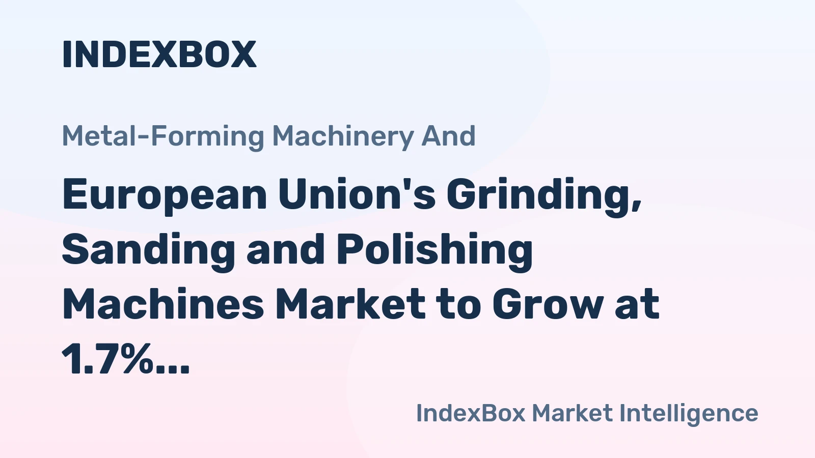 European Union's Grinding, Sanding and Polishing Machines Market to Grow at 1.7% CAGR, Reaching $250M by 2035
