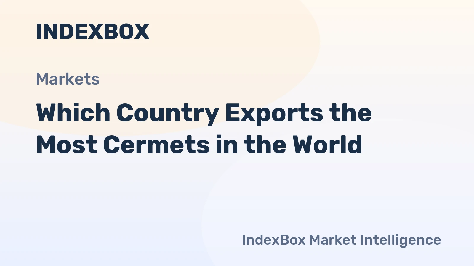 Which Country Exports the Most Cermets in the World?
