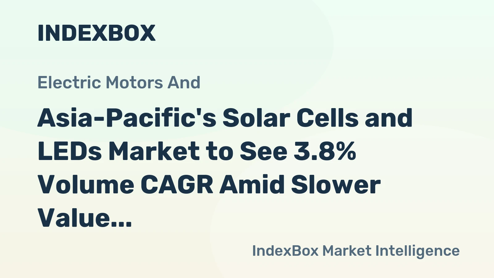 Asia-Pacific's Solar Cells and LEDs Market to See 3.8% Volume CAGR Amid Slower Value Growth