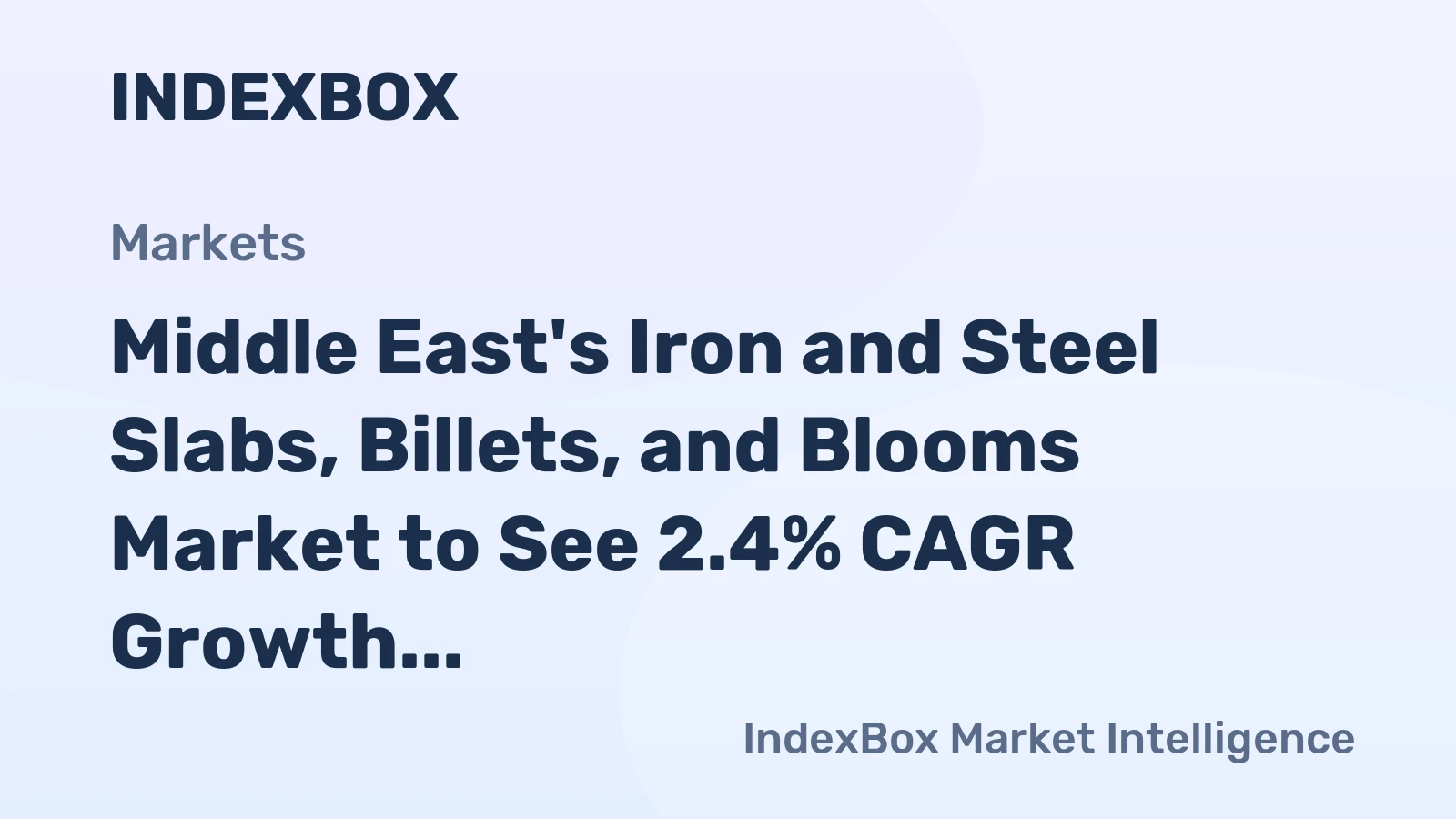 Middle East's Iron and Steel Slabs, Billets, and Blooms Market to See 2.4% CAGR Growth Through 2035