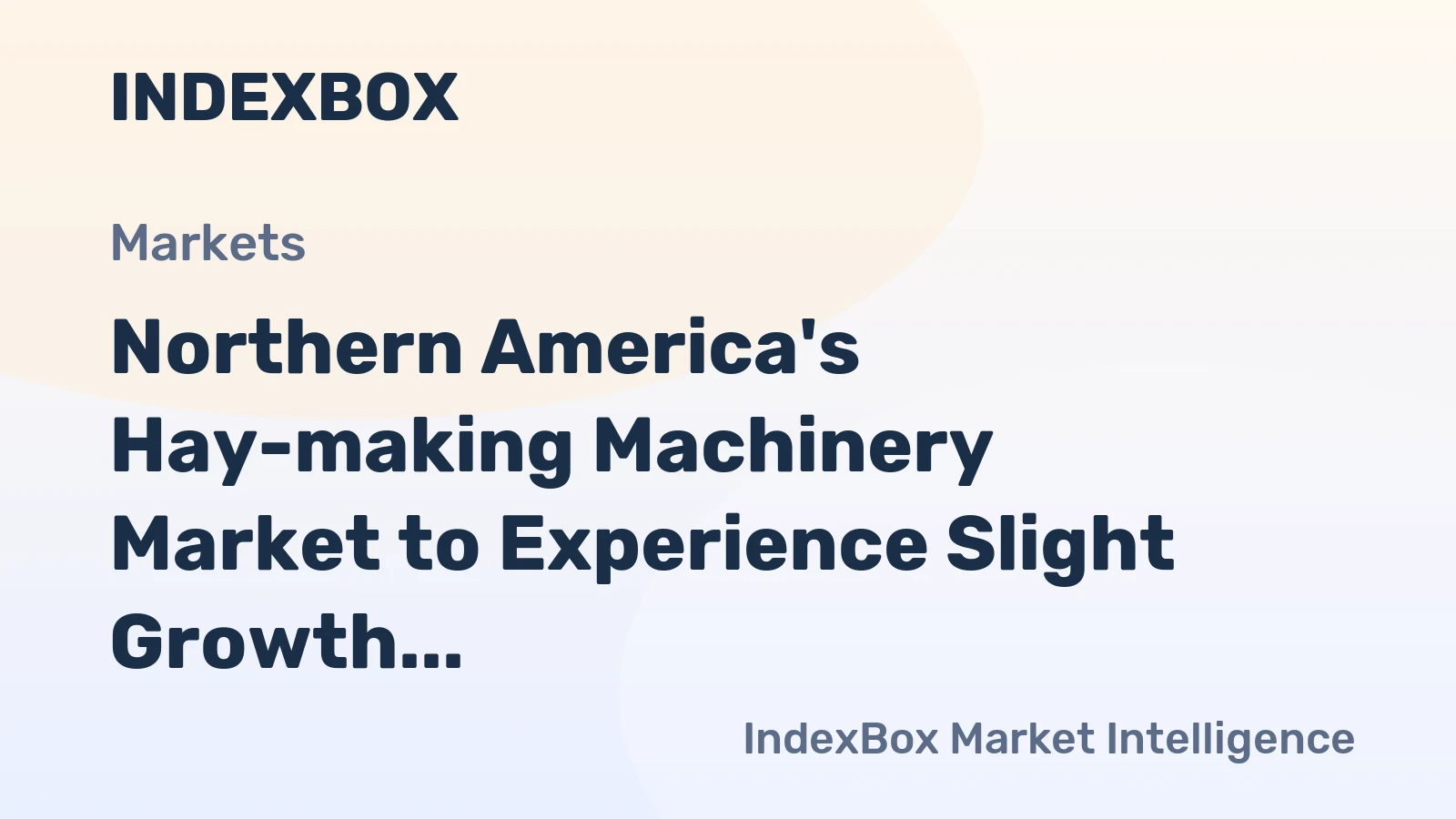 Northern America's Hay-making Machinery Market to Experience Slight Growth at +1.7% CAGR
