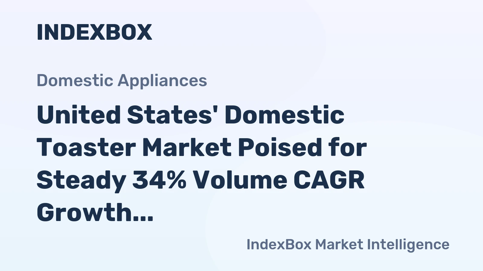 United States' Domestic Toaster Market Poised for Steady 34% Volume CAGR Growth Through 2035