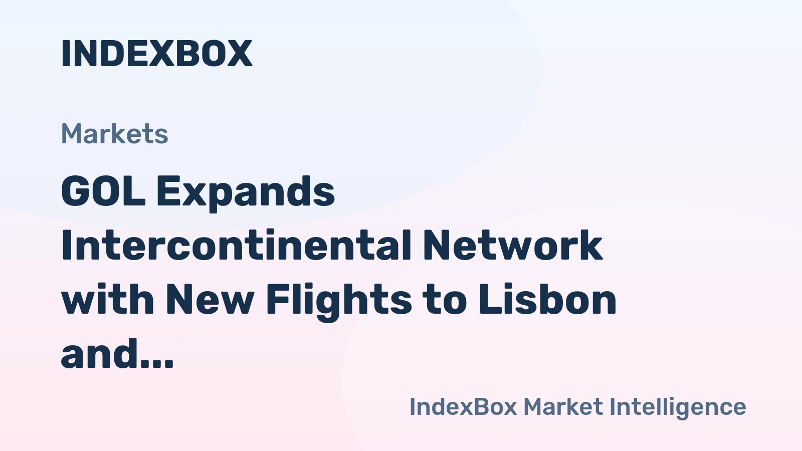 GOL Expands Intercontinental Network with New Flights to Lisbon and Paris