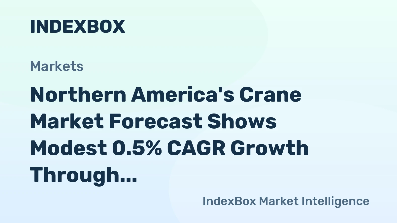 Northern America's Crane Market Forecast Shows Modest 0.5% CAGR Growth Through 2035