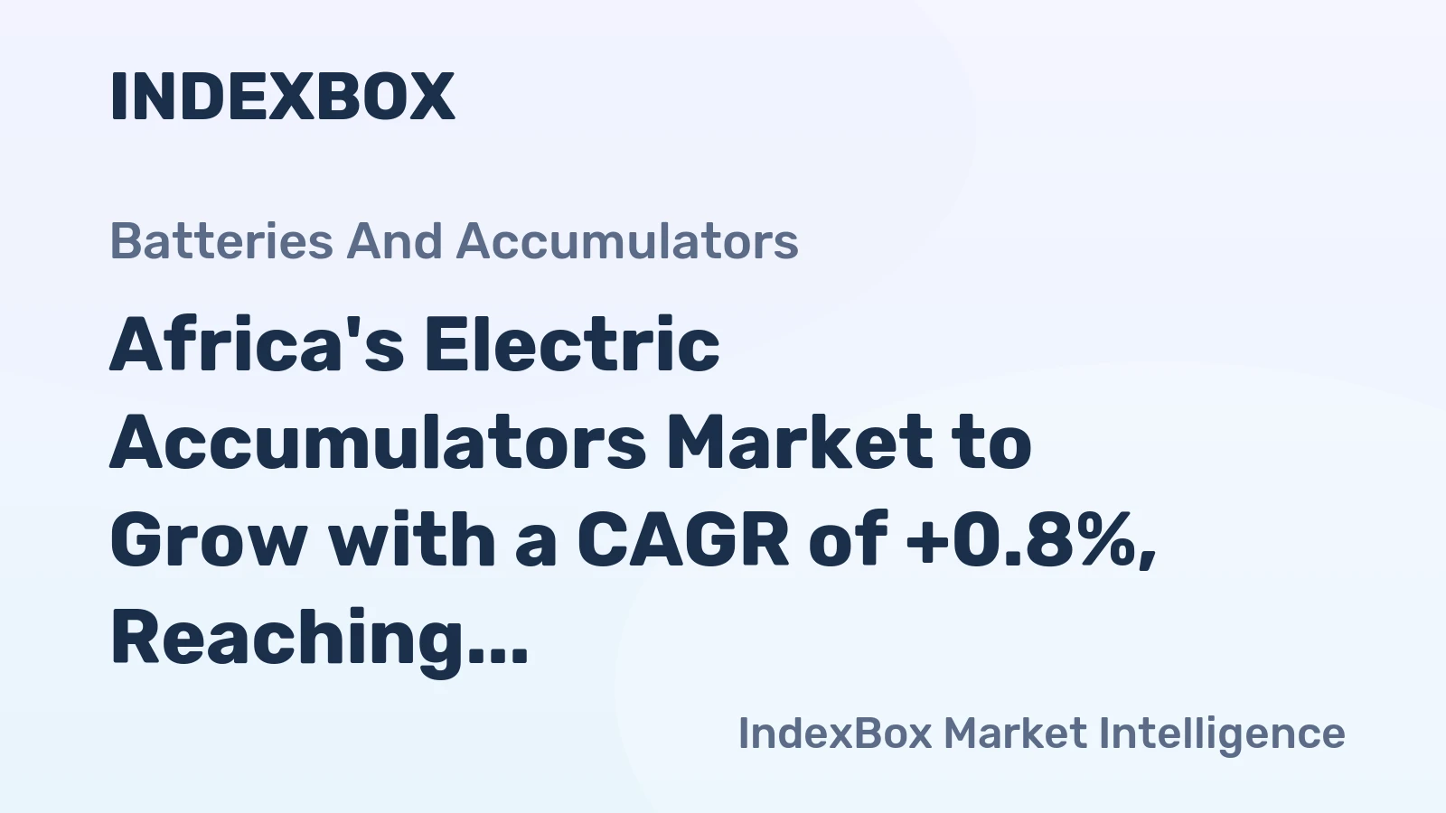 Africa's Electric Accumulators Market to Grow with a CAGR of +0.8%, Reaching $11.6B by 2035