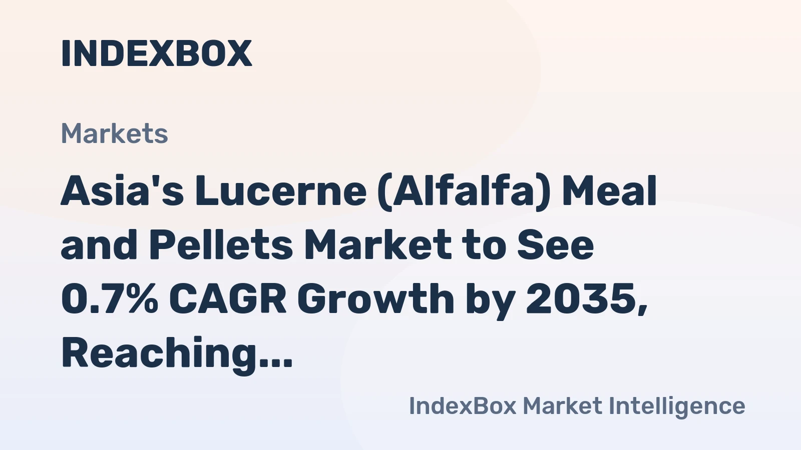 Asia's Lucerne (Alfalfa) Meal and Pellets Market to See 0.7% CAGR Growth by 2035, Reaching $7.7B