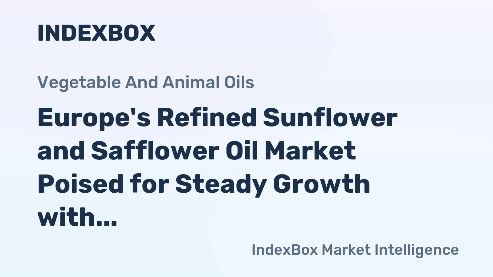 Europe's Refined Sunflower and Safflower Oil Market Poised for Steady Growth with 2.8% CAGR in Value