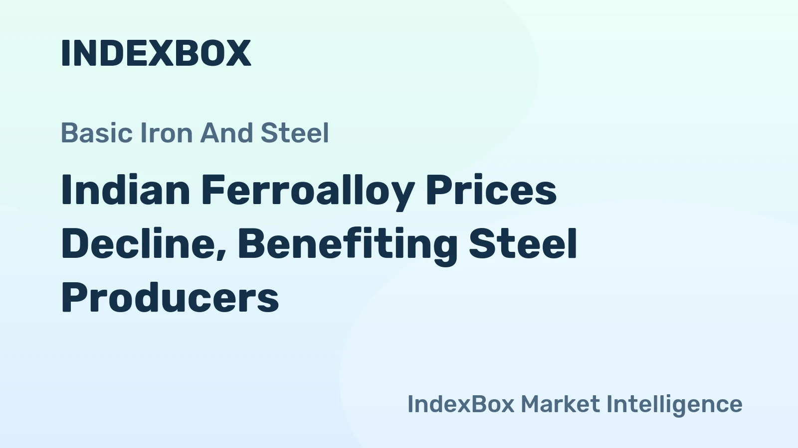 Indian Ferroalloy Prices Decline, Benefiting Steel Producers