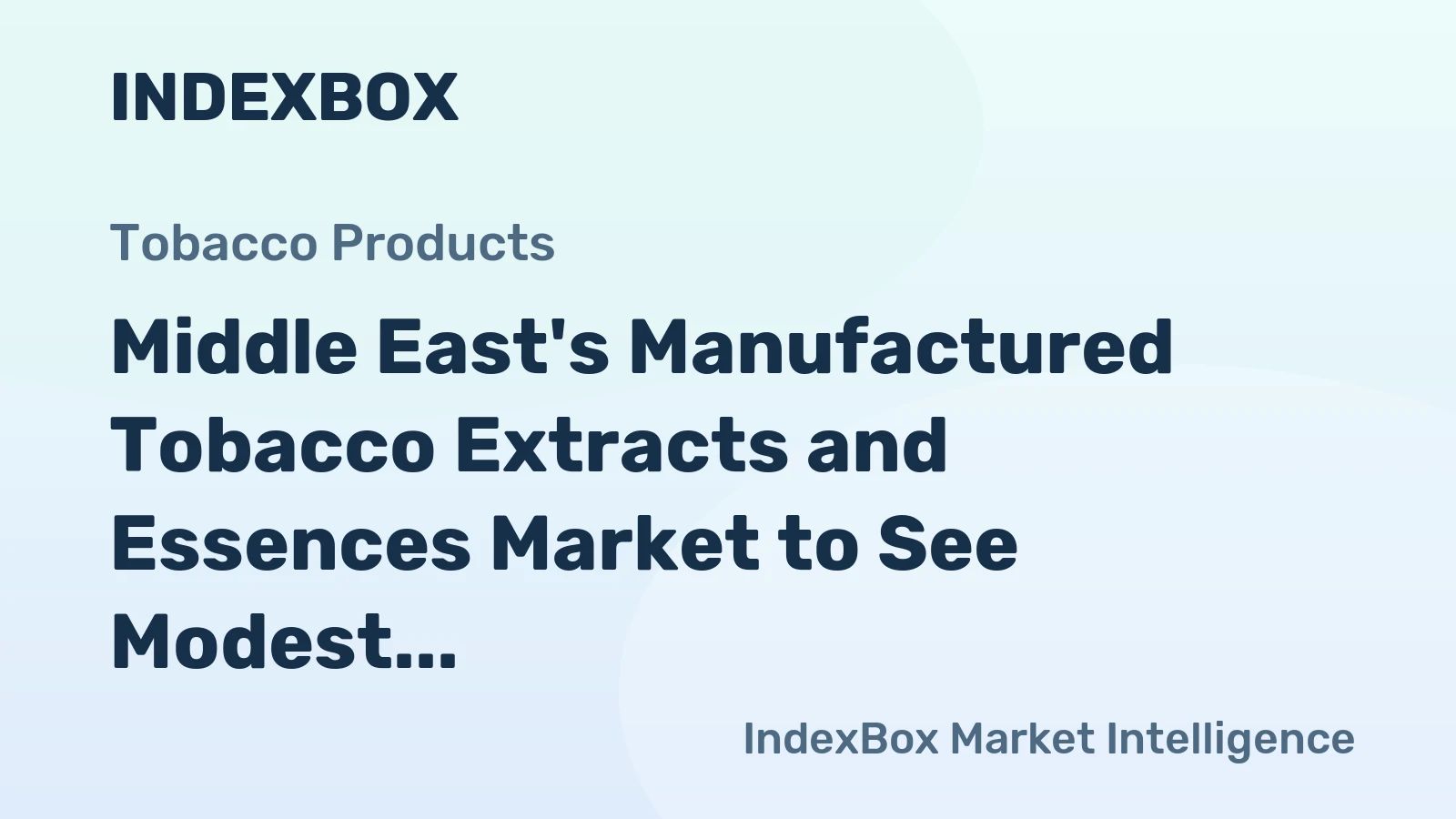 Middle East's Manufactured Tobacco Extracts and Essences Market to See Modest Growth With a 0.6% Volume CAGR