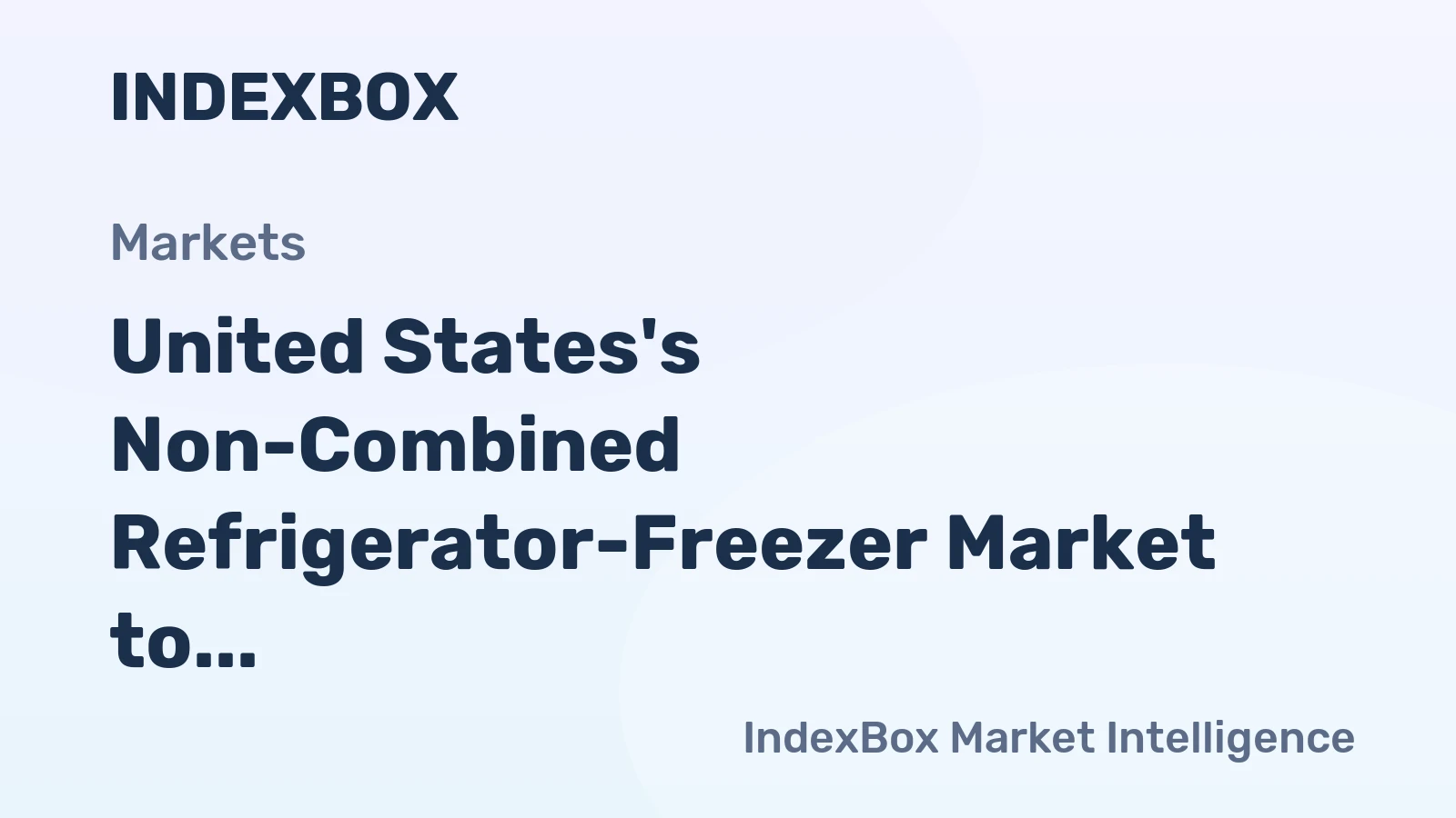 United States's Non-Combined Refrigerator-Freezer Market to Display Slight Growth with +0.3% CAGR