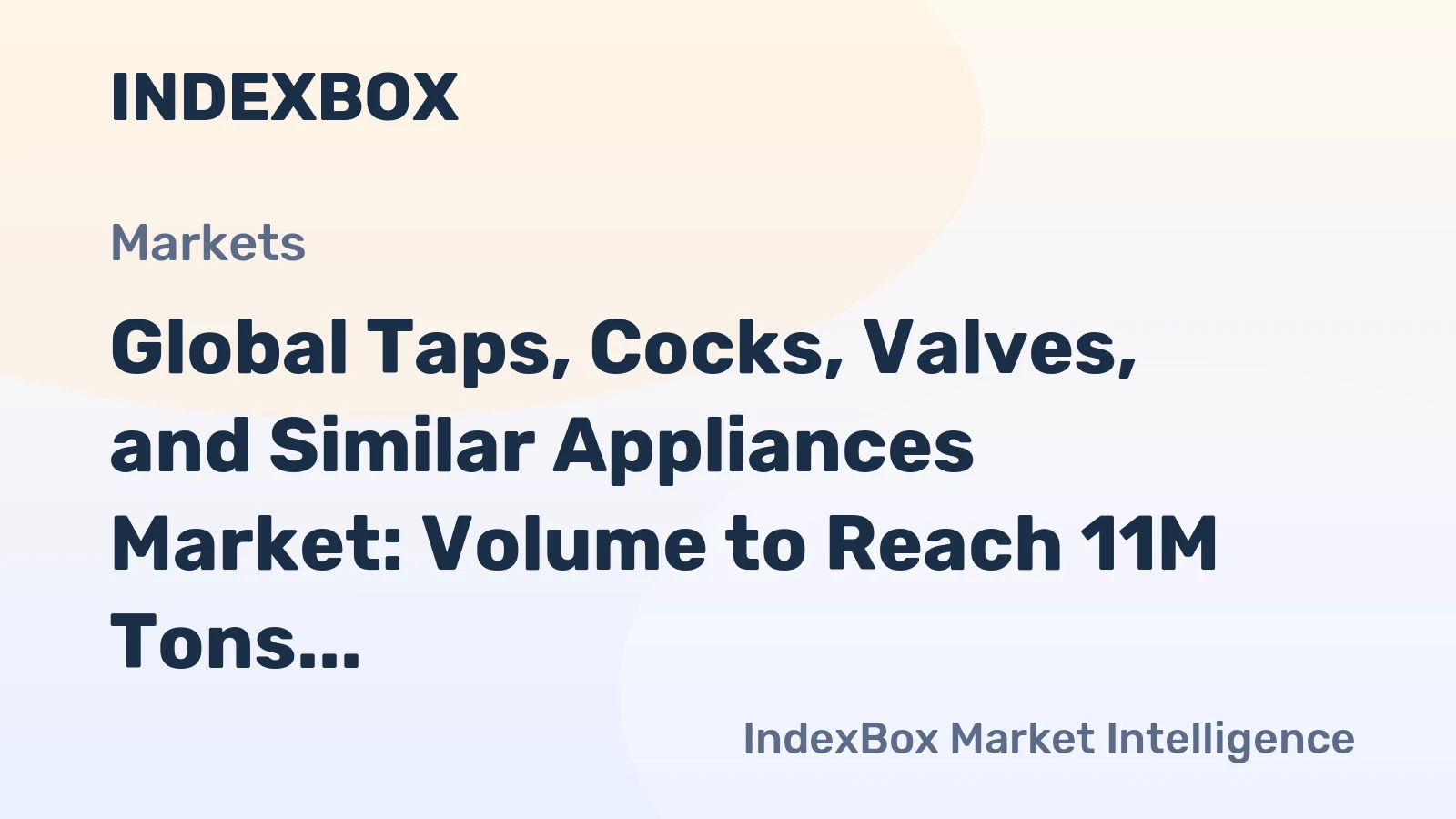 Global Taps, Cocks, Valves, and Similar Appliances Market: Volume to Reach 11M Tons and Value to Hit $331.3B by 2035