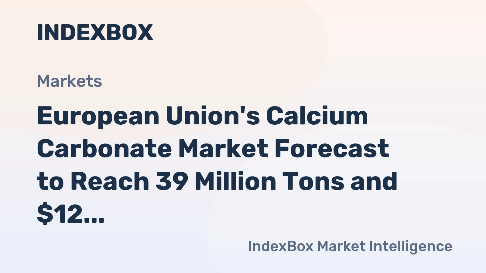 European Union's Calcium Carbonate Market Forecast to Reach 39 Million Tons and $12 Billion by 2035