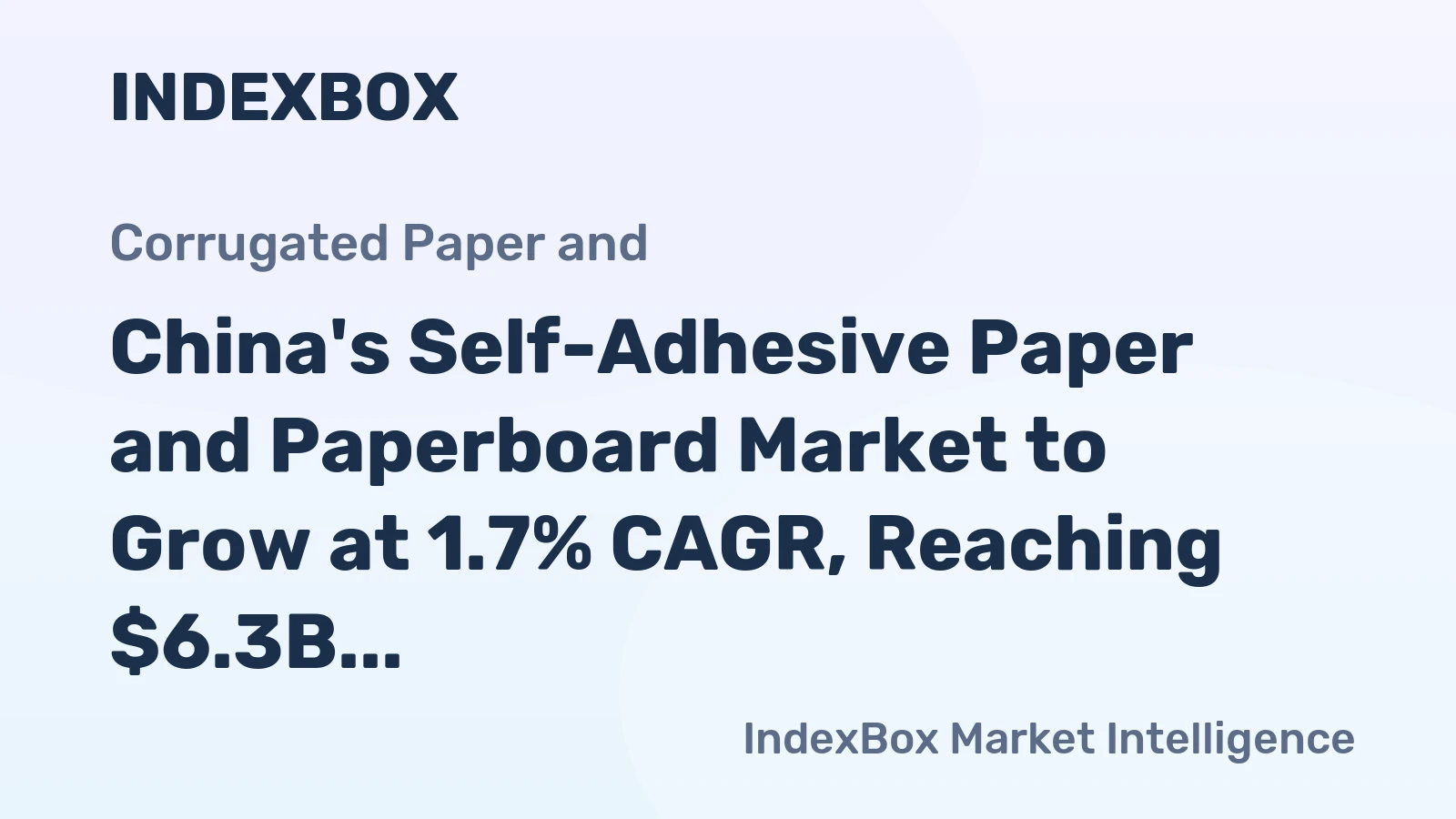 China's Self-Adhesive Paper and Paperboard Market to Grow at 1.7% CAGR, Reaching $6.3B by 2035