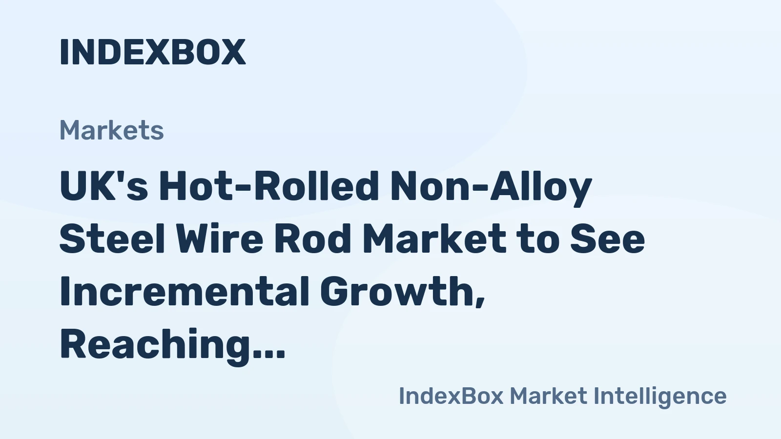UK's Hot-Rolled Non-Alloy Steel Wire Rod Market to See Incremental Growth, Reaching 5.1M Tons and $5.4B by 2035
