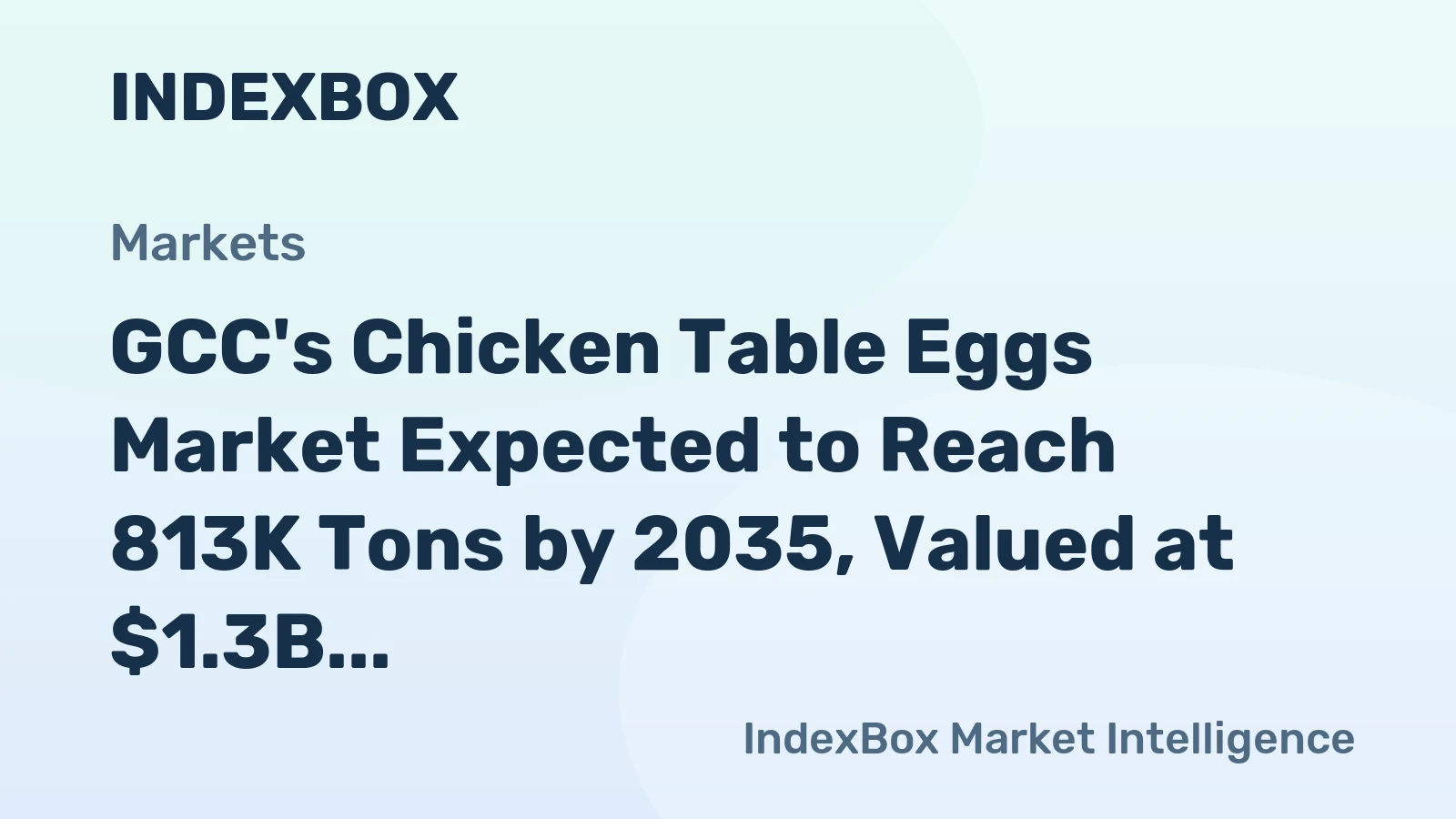 GCC's Chicken Table Eggs Market Expected to Reach 813K Tons by 2035, Valued at $1.3B